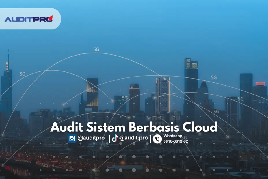 Audit Sistem Berbasis Cloud: Evaluasi Keamanan dan Kinerja Cloud - Audit Pro